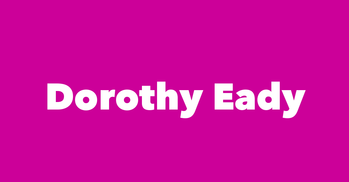 Dorothy Eady - Spouse, Children, Birthday & More