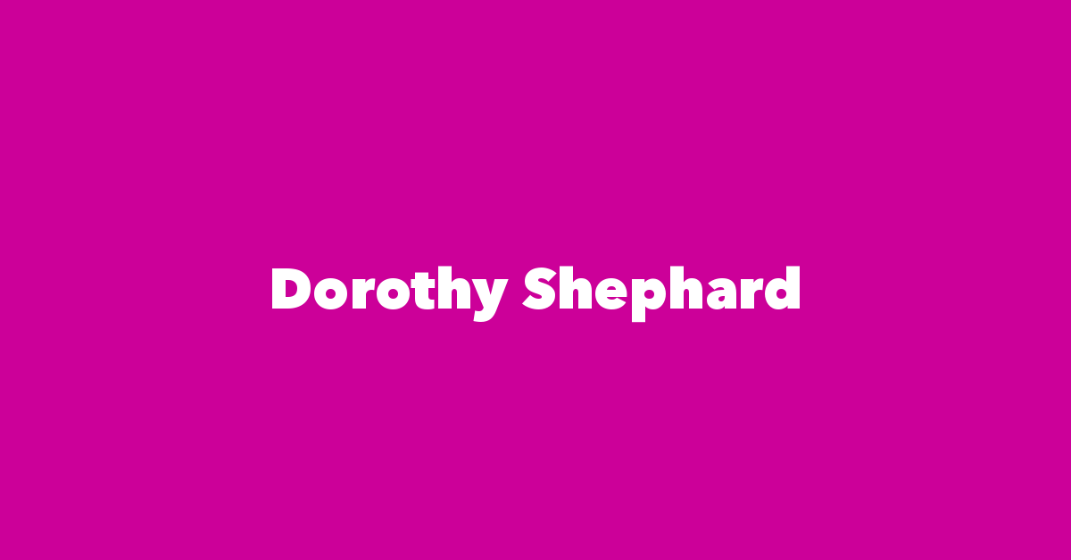 Dorothy Shephard - Spouse, Children, Birthday & More