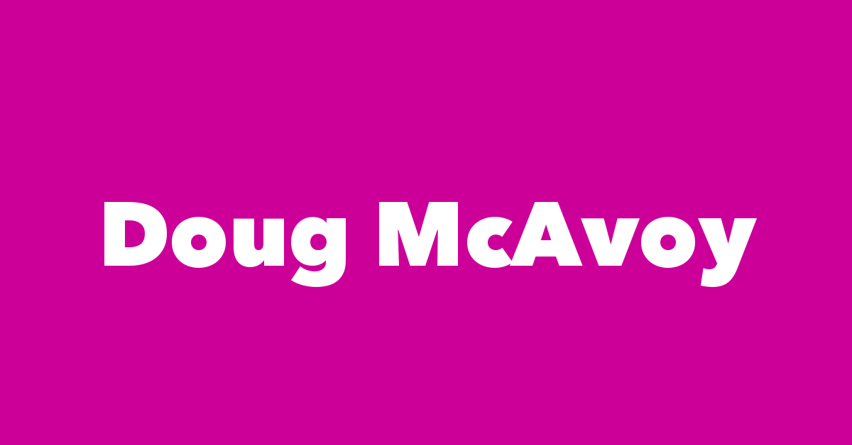 Doug McAvoy - Spouse, Children, Birthday & More