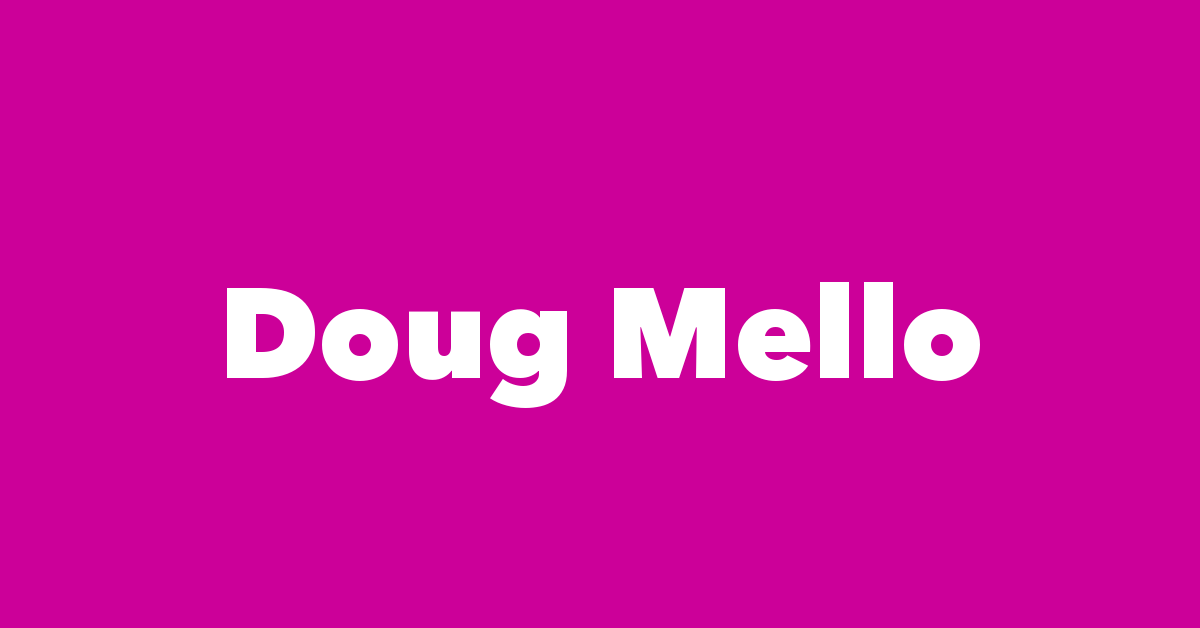 Doug Mello - Spouse, Children, Birthday & More