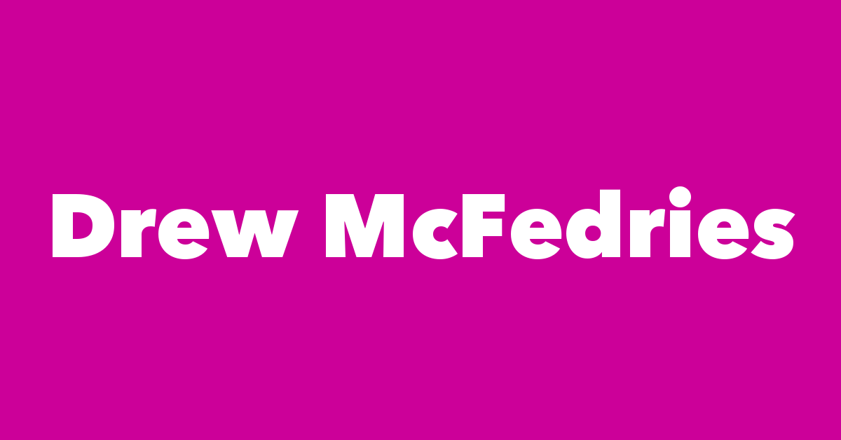 Drew McFedries - Spouse, Children, Birthday & More