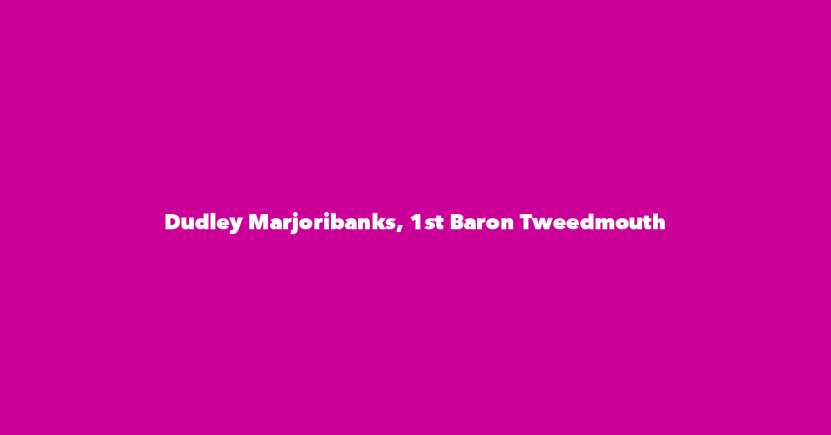 Dudley Marjoribanks, 1st Baron Tweedmouth - Spouse, Children, Birthday ...