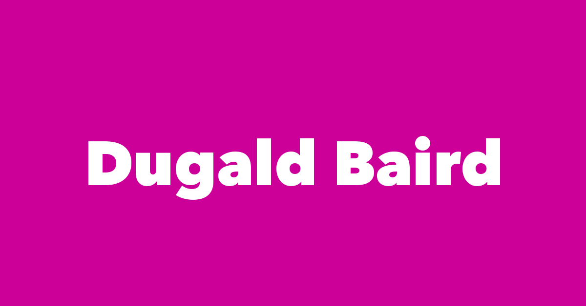 Dugald Baird - Spouse, Children, Birthday & More