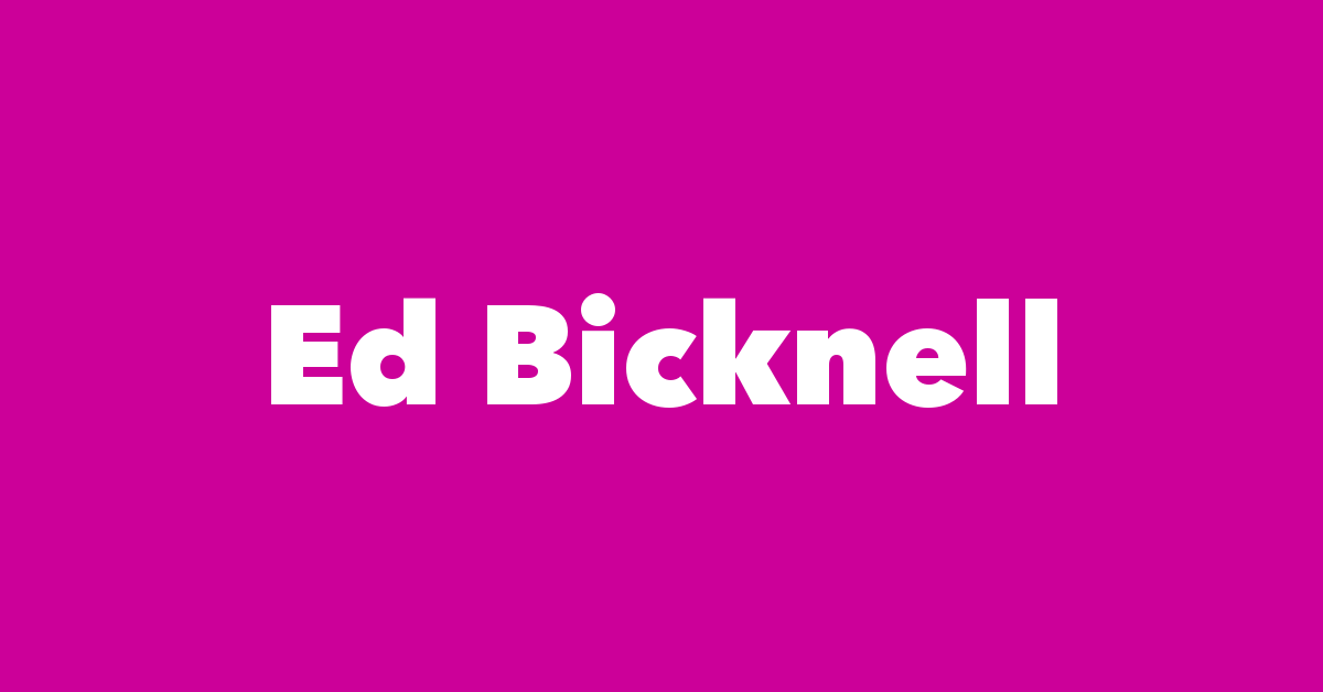 Ed Bicknell - Spouse, Children, Birthday & More