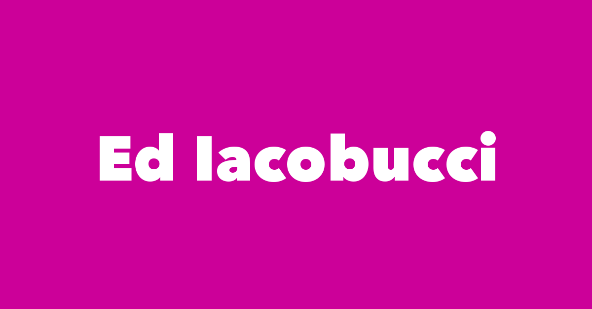 Ed Iacobucci - Spouse, Children, Birthday & More