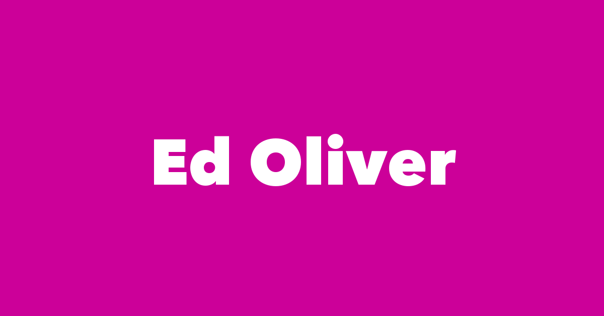 Ed Oliver - Spouse, Children, Birthday & More