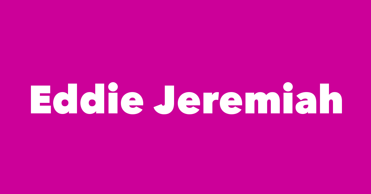 Eddie Jeremiah - Spouse, Children, Birthday & More