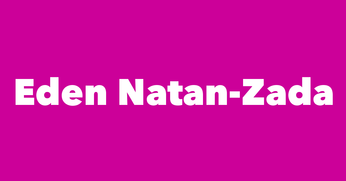 Eden Natan-Zada - Spouse, Children, Birthday & More