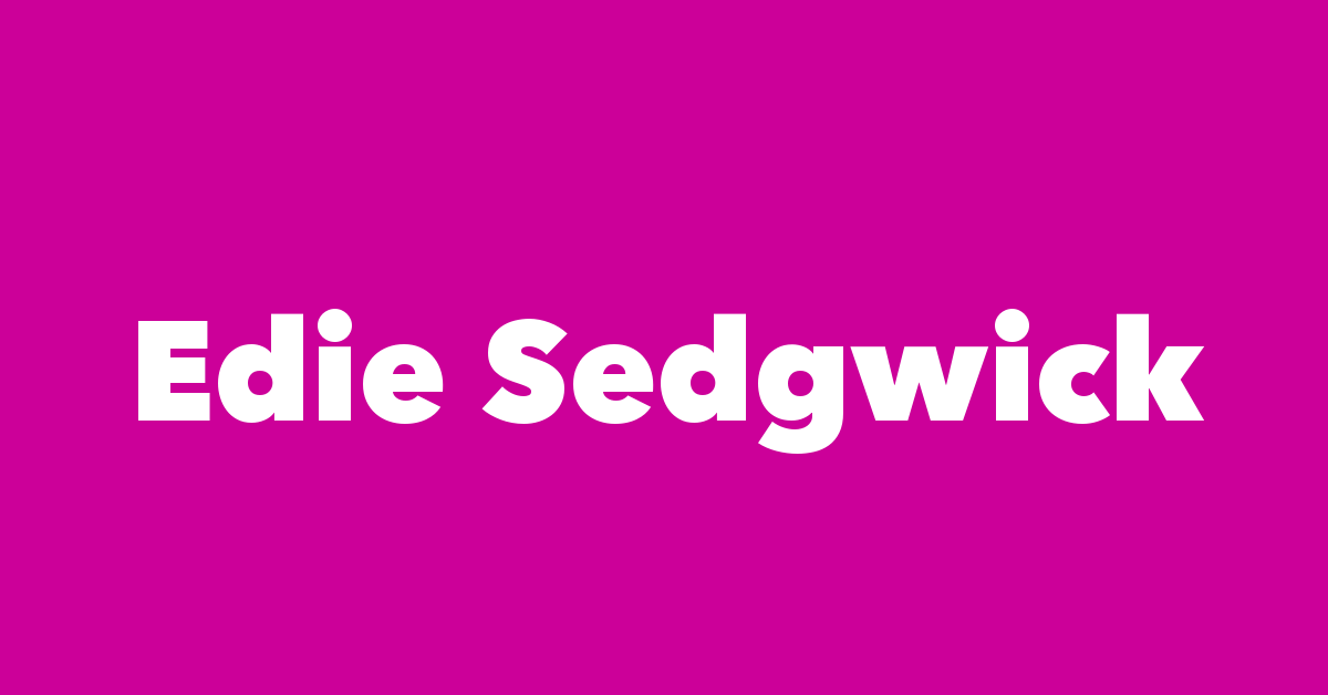 Edie Sedgwick - Spouse, Children, Birthday & More