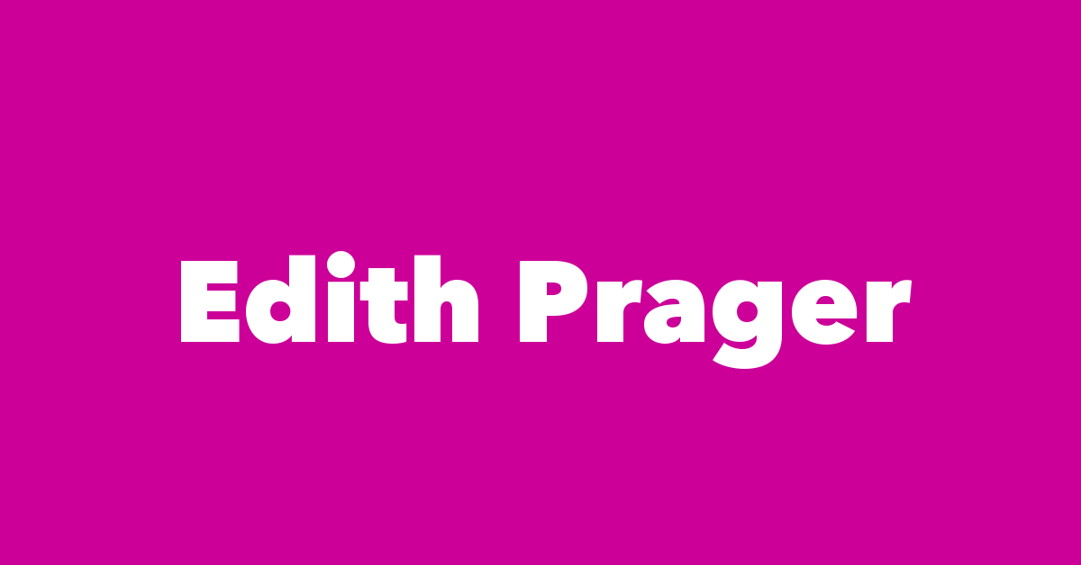 Edith Prager - Spouse, Children, Birthday & More
