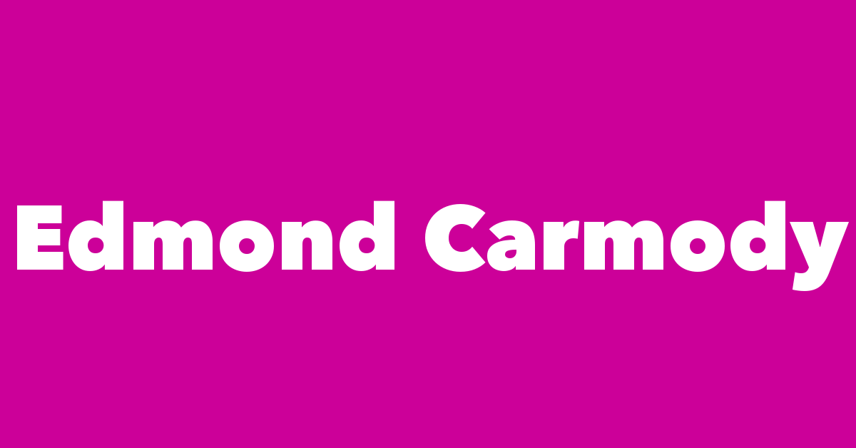 Edmond Carmody - Spouse, Children, Birthday & More