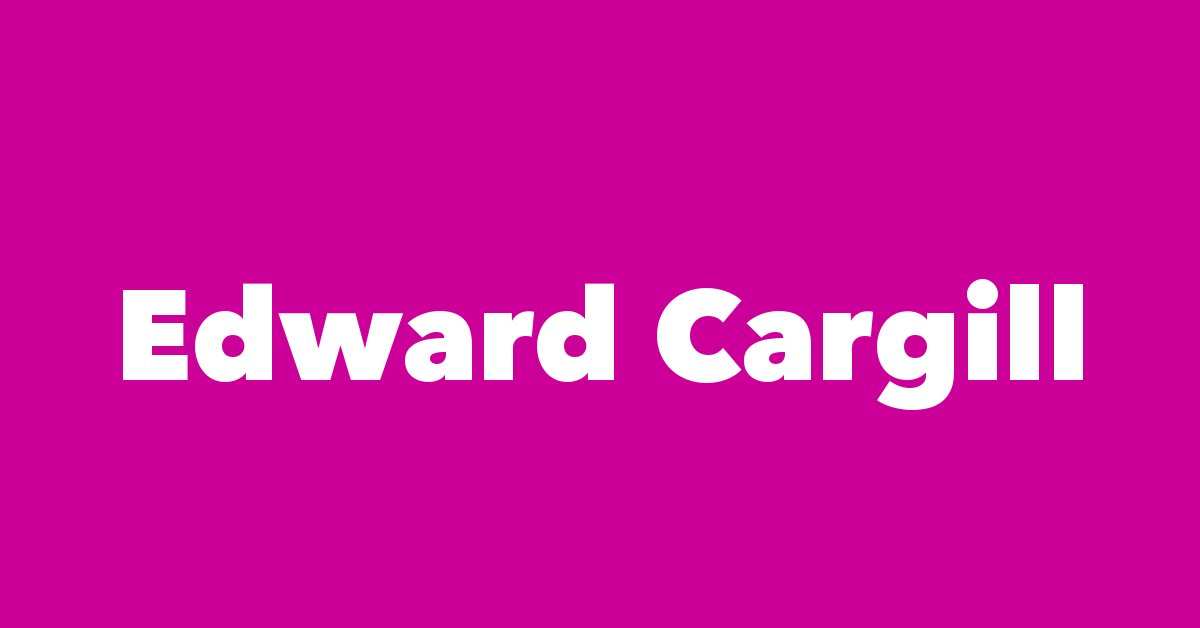 Edward Cargill - Spouse, Children, Birthday & More