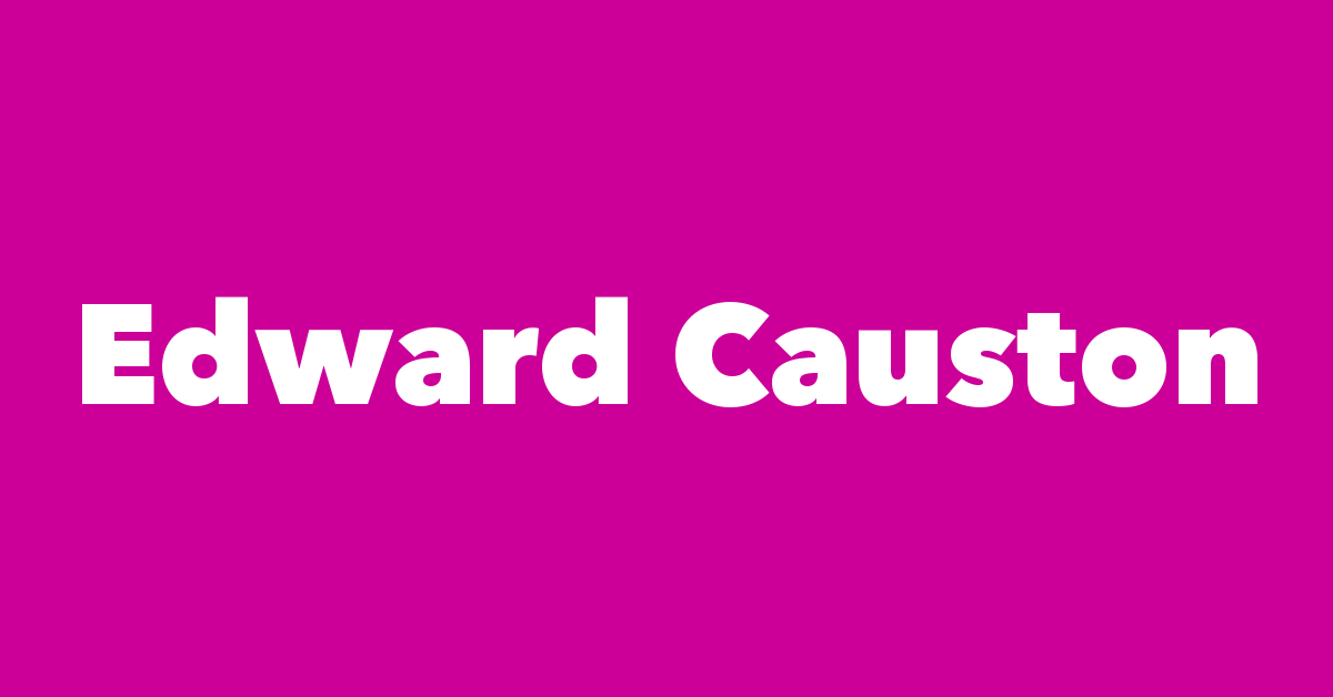 Edward Causton - Spouse, Children, Birthday & More