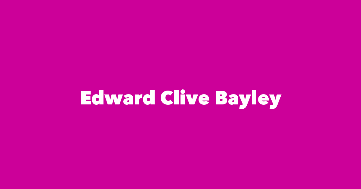 Edward Clive Bayley - Spouse, Children, Birthday & More