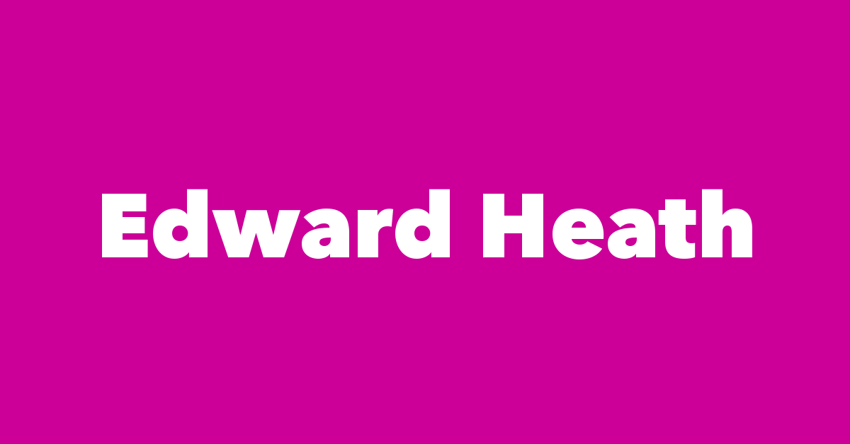 Edward Heath - Spouse, Children, Birthday & More