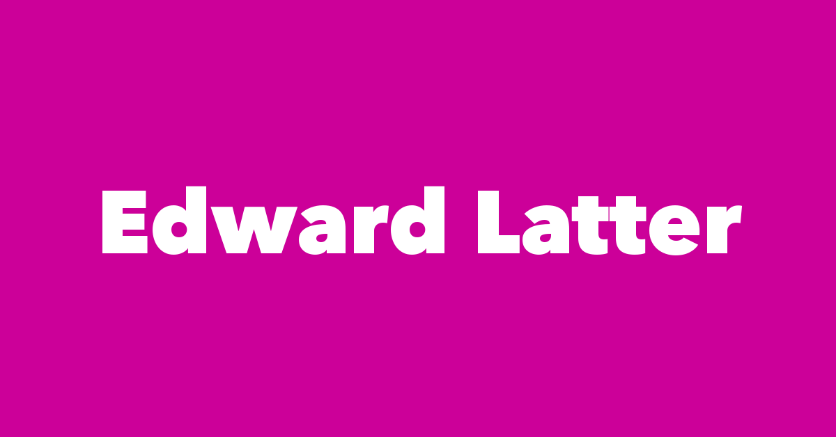 Edward Latter - Spouse, Children, Birthday & More