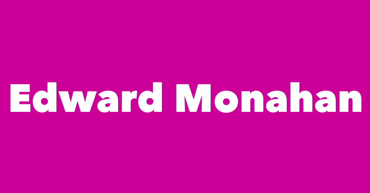 Edward Monahan - Spouse, Children, Birthday & More