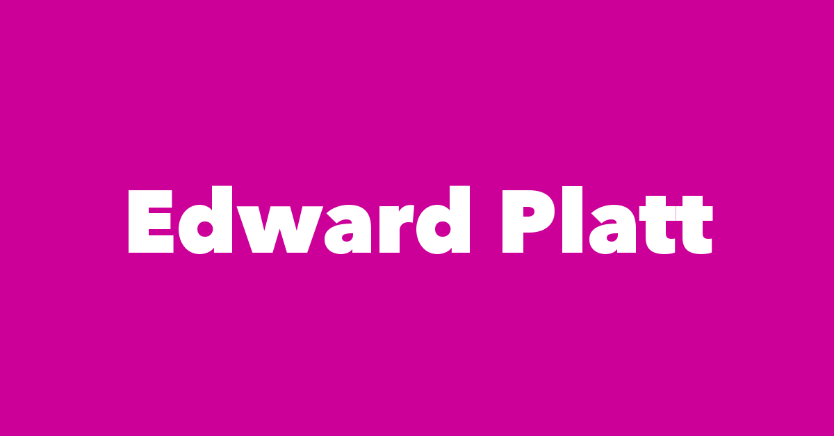 Edward Platt - Spouse, Children, Birthday & More