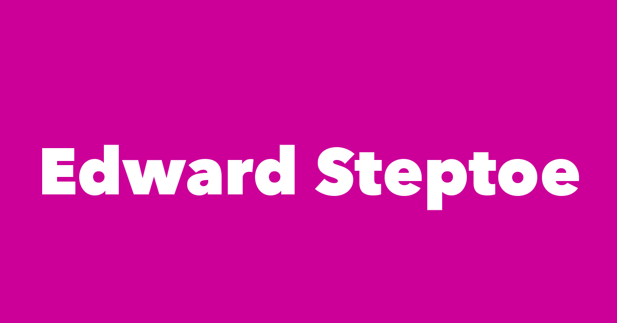 Edward Steptoe - Spouse, Children, Birthday & More