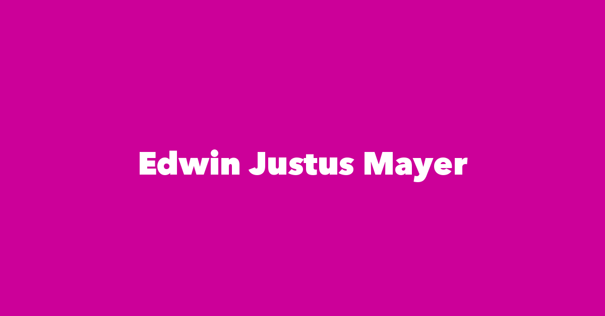 Edwin Justus Mayer - Spouse, Children, Birthday & More