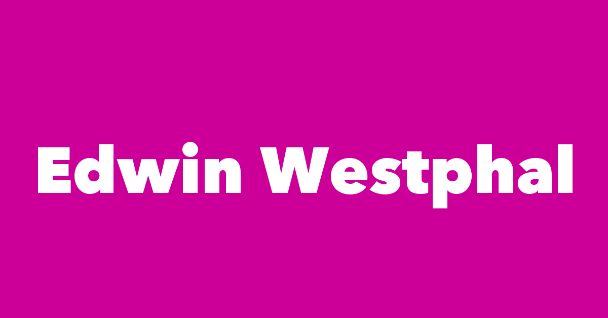 Edwin Westphal - Spouse, Children, Birthday & More