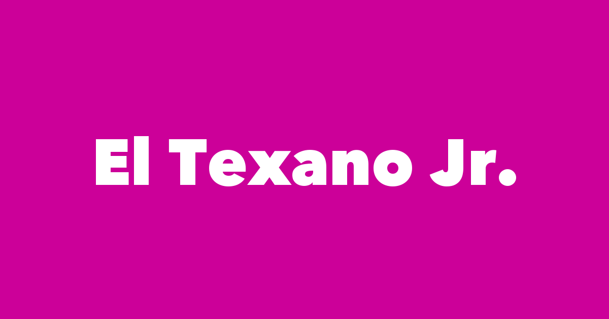 El Texano Jr. - Spouse, Children, Birthday & More