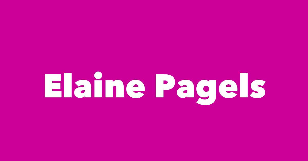 Elaine Pagels - Spouse, Children, Birthday & More