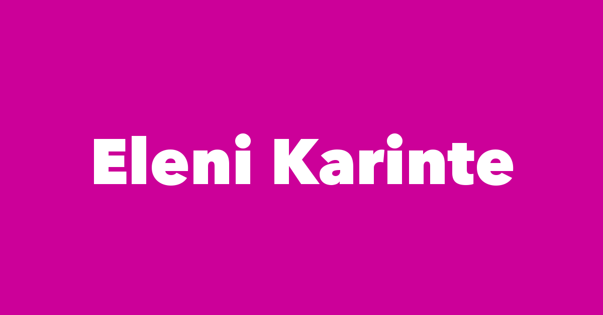 Eleni Karinte - Spouse, Children, Birthday & More