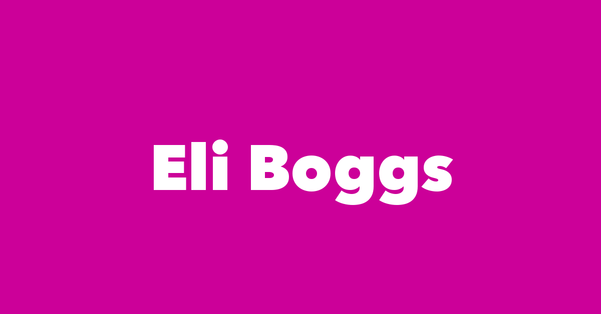 Eli Boggs - Spouse, Children, Birthday & More
