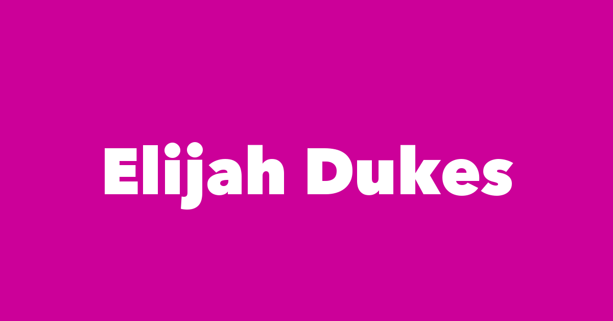 Elijah Dukes - Spouse, Children, Birthday & More