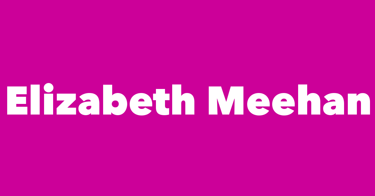 Elizabeth Meehan - Spouse, Children, Birthday & More