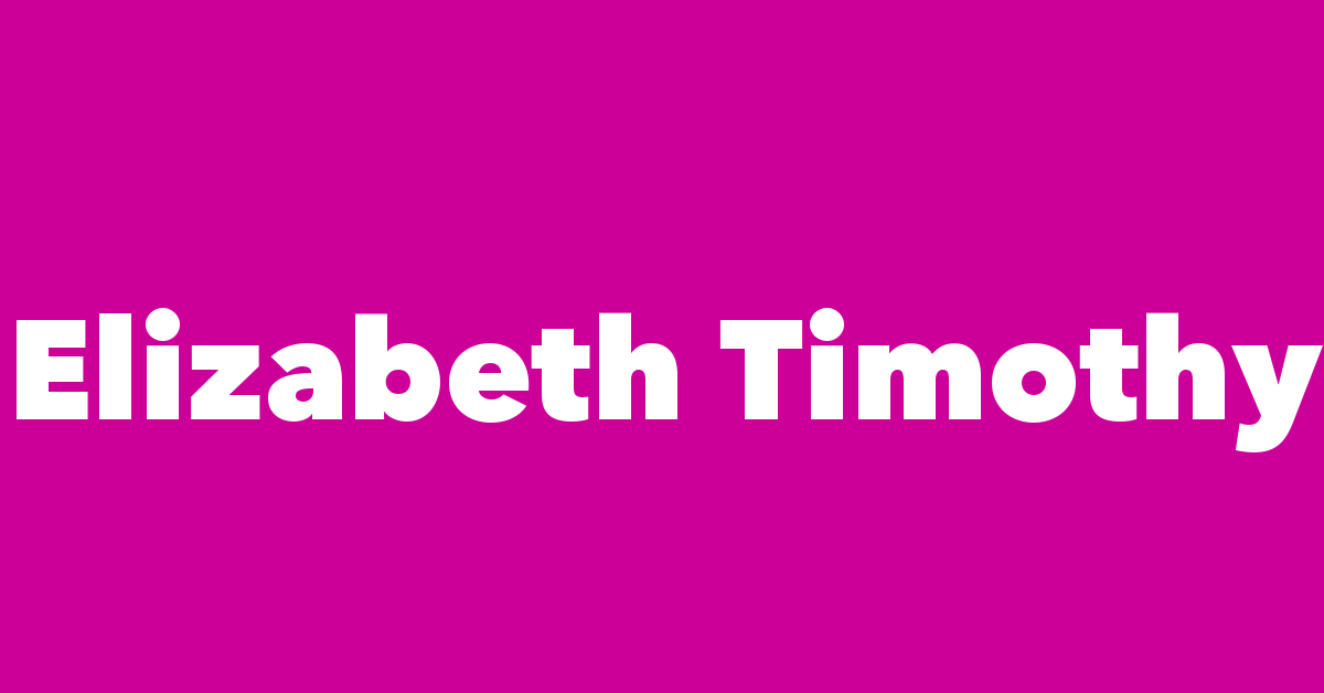 Elizabeth Timothy - Spouse, Children, Birthday & More