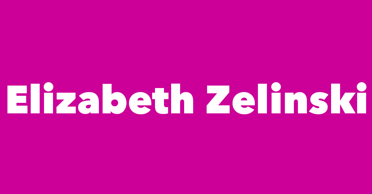 Elizabeth Zelinski - Spouse, Children, Birthday & More
