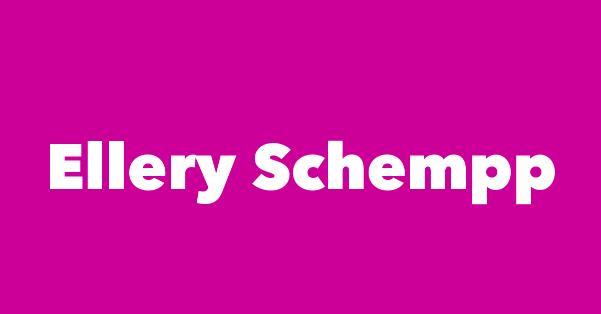 Ellery Schempp - Spouse, Children, Birthday & More