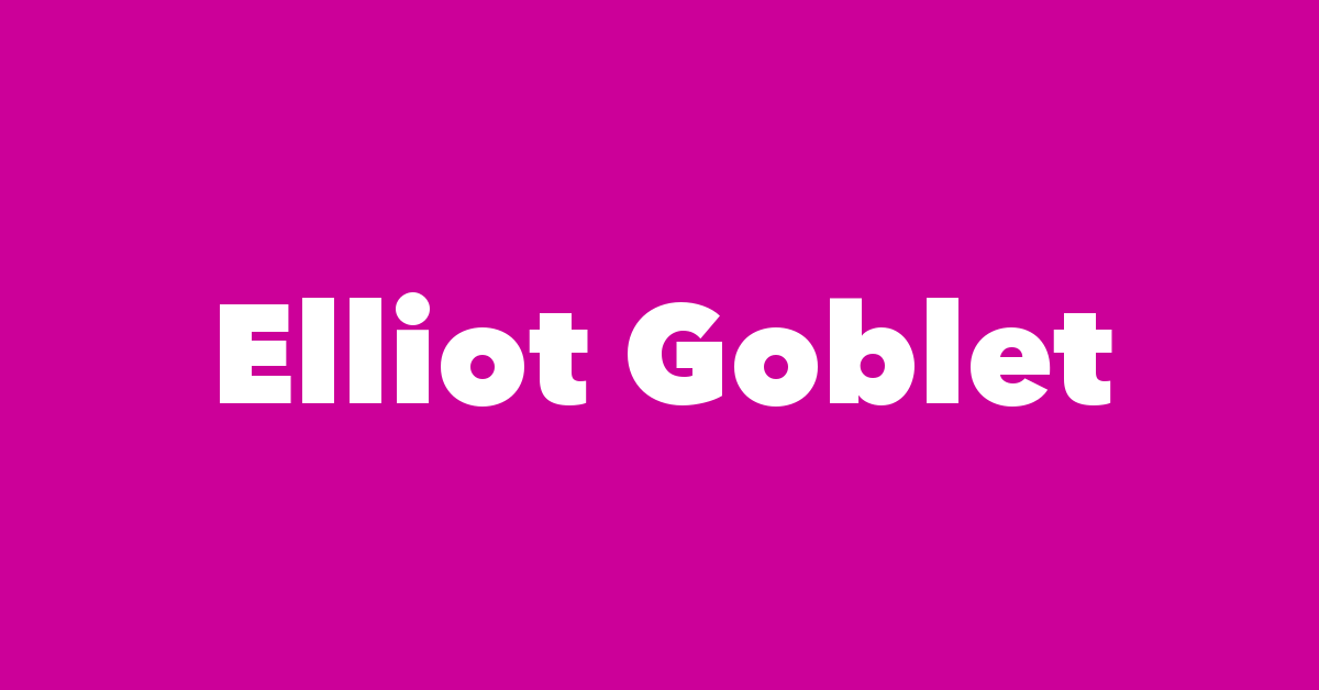 Elliot Goblet - Spouse, Children, Birthday & More