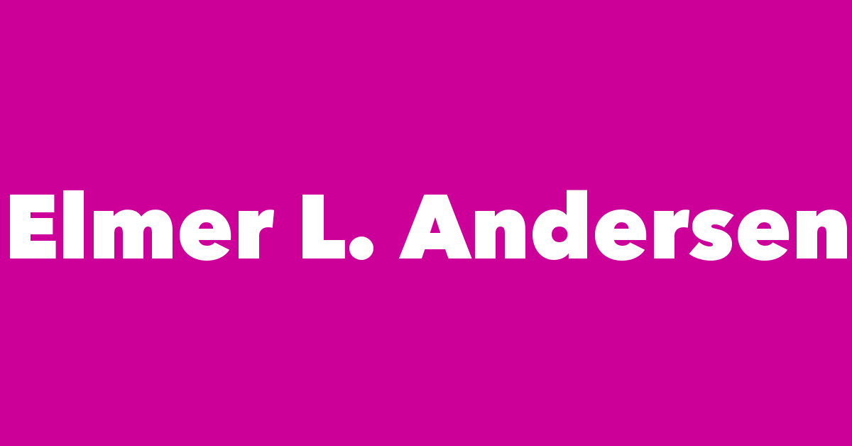 Elmer L. Andersen - Spouse, Children, Birthday & More