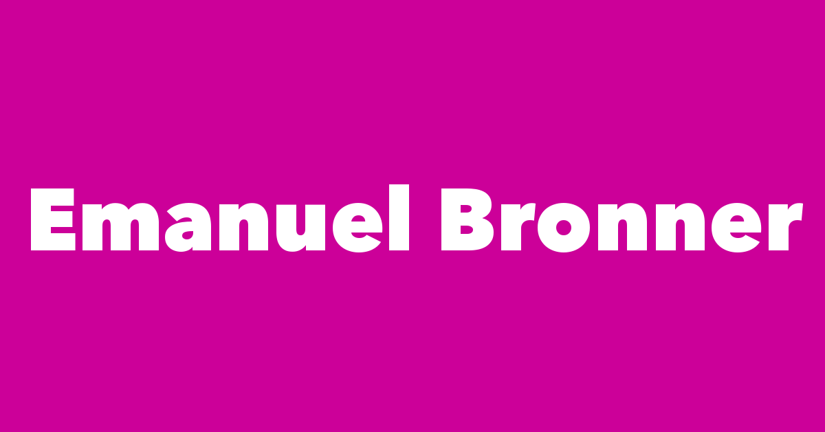 Emanuel Bronner - Spouse, Children, Birthday & More