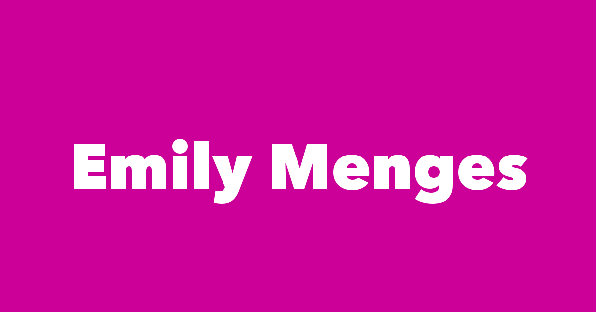 Emily Menges - Spouse, Children, Birthday & More