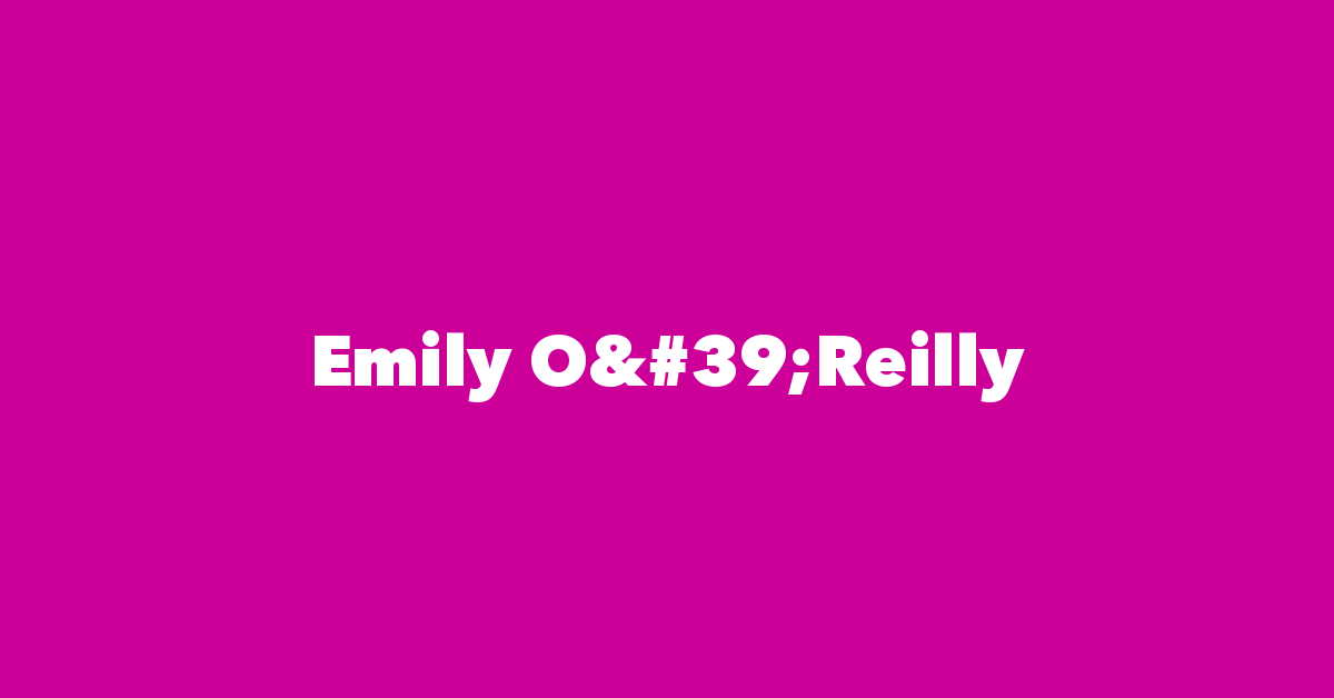 Emily O'Reilly - Spouse, Children, Birthday & More