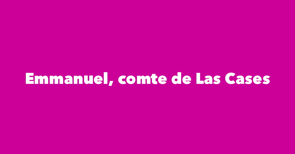 Emmanuel, comte de Las Cases - Spouse, Children, Birthday & More