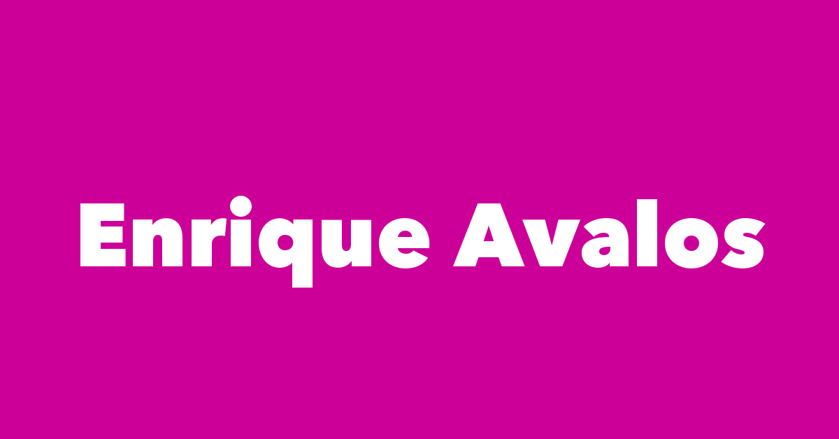 Enrique Avalos - Spouse, Children, Birthday & More