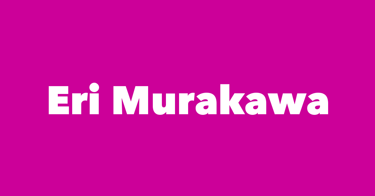 Eri Murakawa - Spouse, Children, Birthday & More