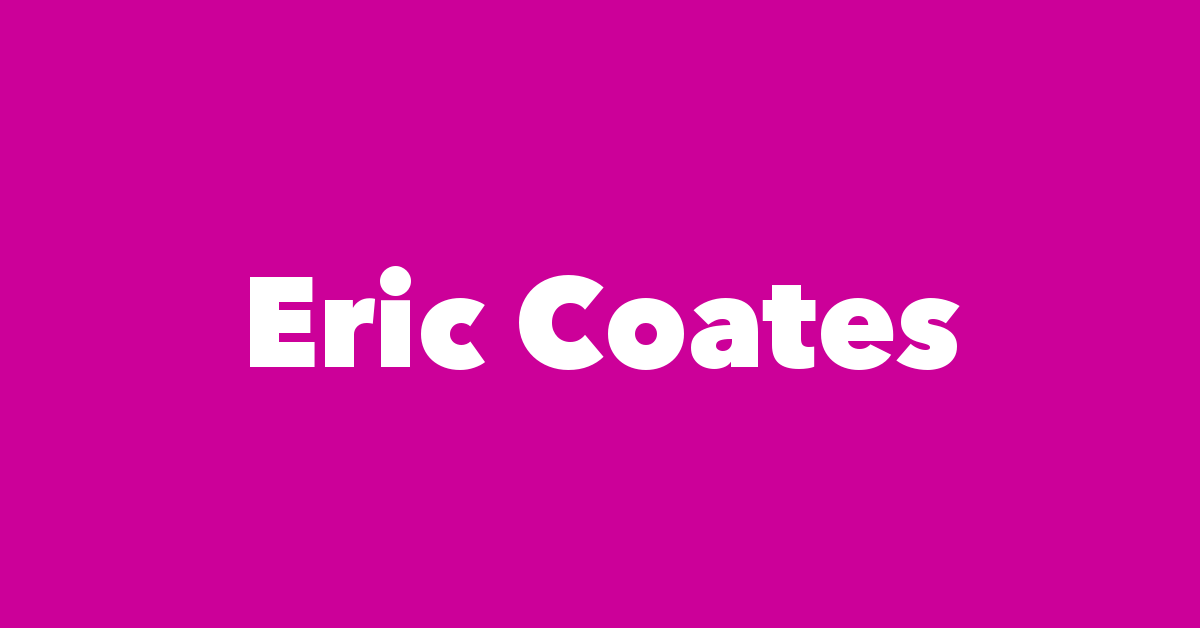 Eric Coates - Spouse, Children, Birthday & More