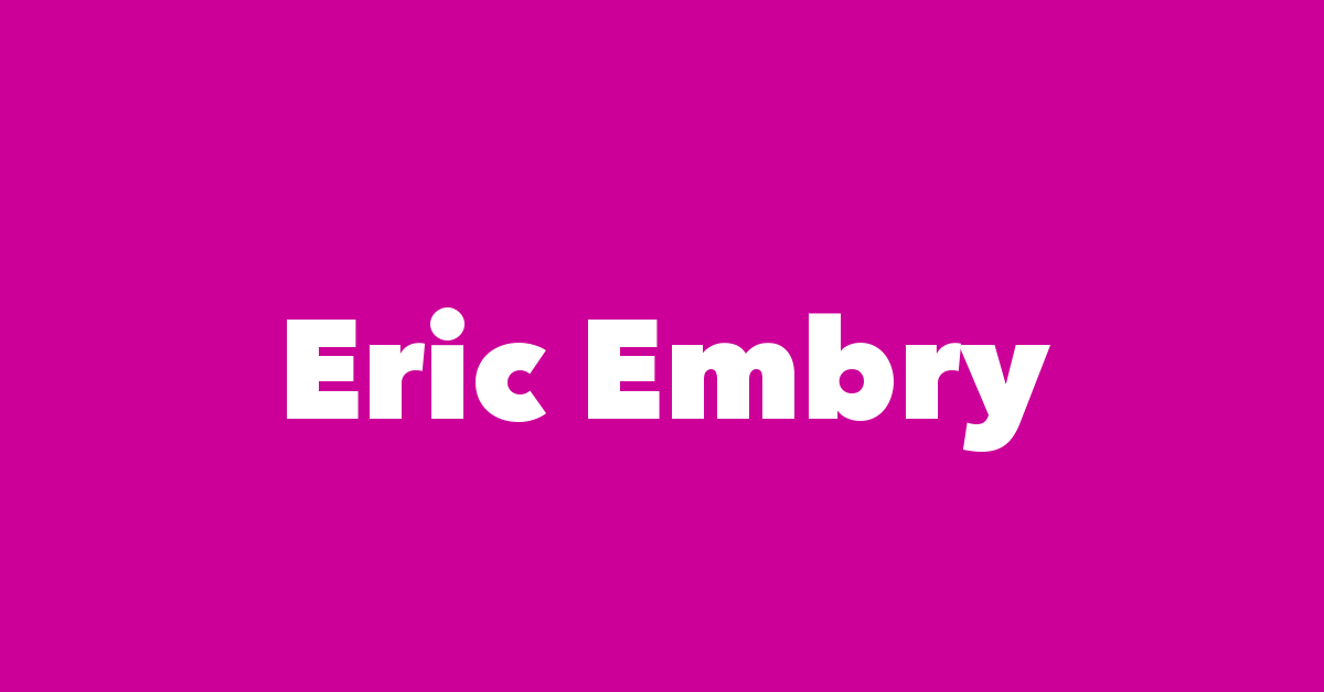 Eric Embry - Spouse, Children, Birthday & More