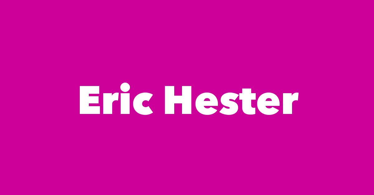 Eric Hester - Spouse, Children, Birthday & More