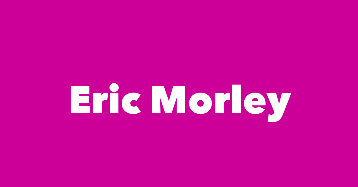 Eric Morley - Spouse, Children, Birthday & More