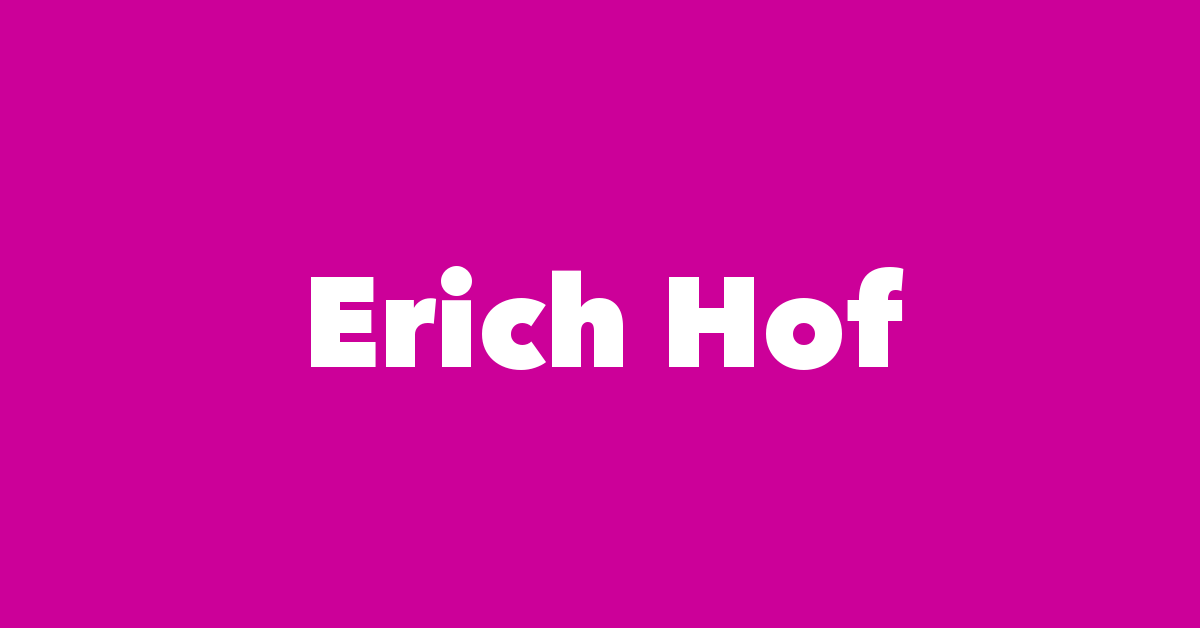 Erich Hof - Spouse, Children, Birthday & More