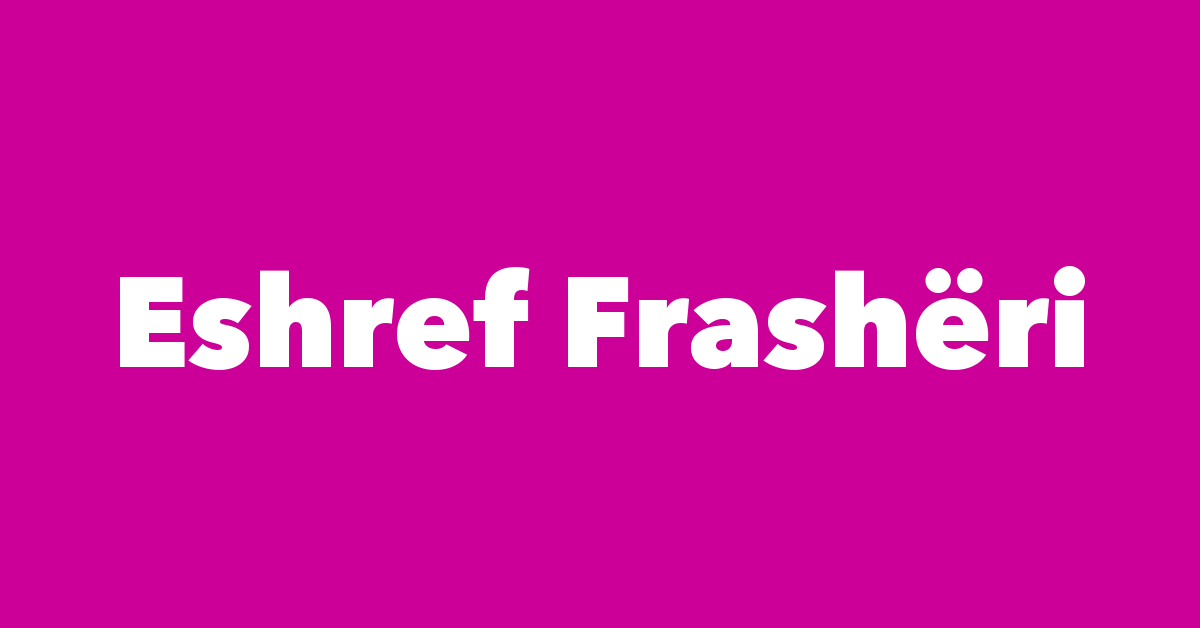 Eshref Frashëri - Spouse, Children, Birthday & More