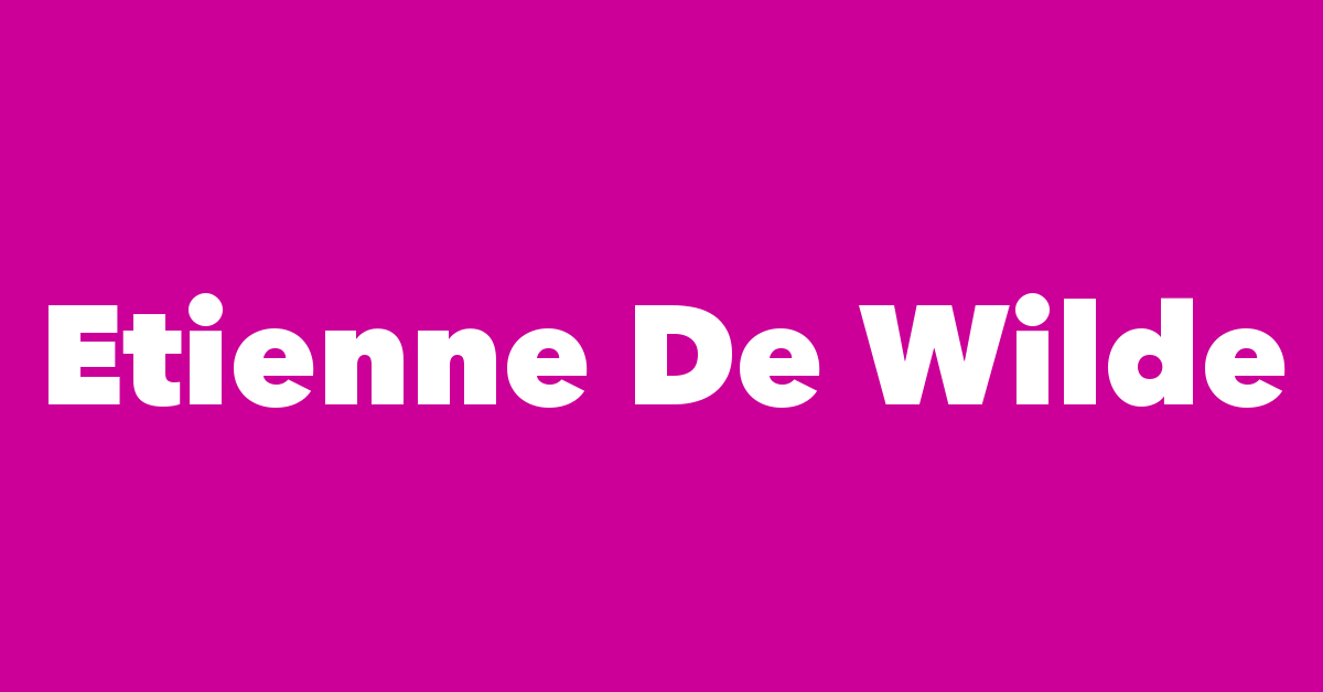 Etienne De Wilde - Spouse, Children, Birthday & More