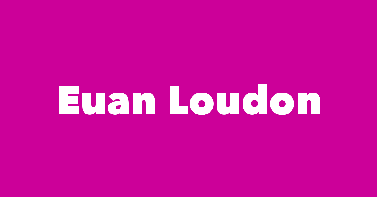 Euan Loudon - Spouse, Children, Birthday & More